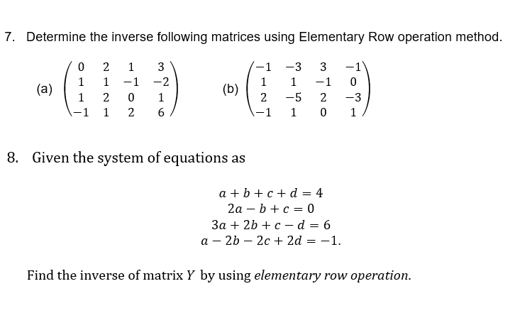 Solved 7. Determine the inverse following matrices using | Chegg.com
