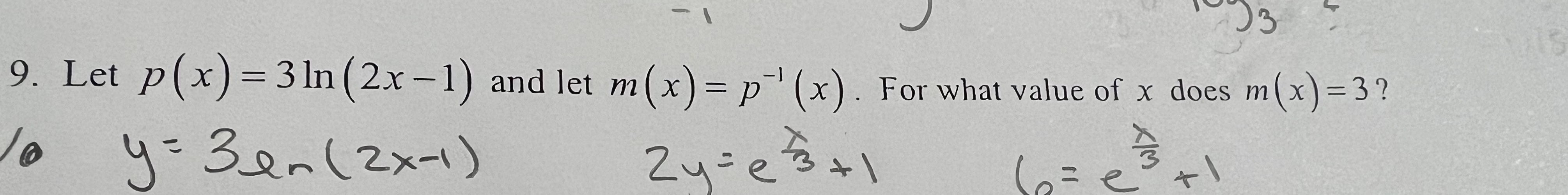 Solved Let p(x)=3ln(2x-1) ﻿and let m(x)=p-1(x). ﻿For what | Chegg.com