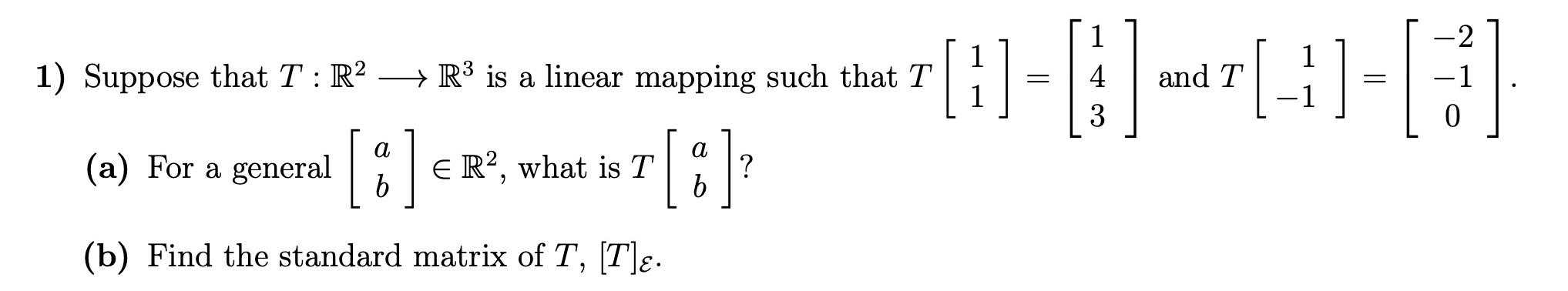 Solved 1) Suppose that T:R2 R3 is a linear mapping such that | Chegg.com