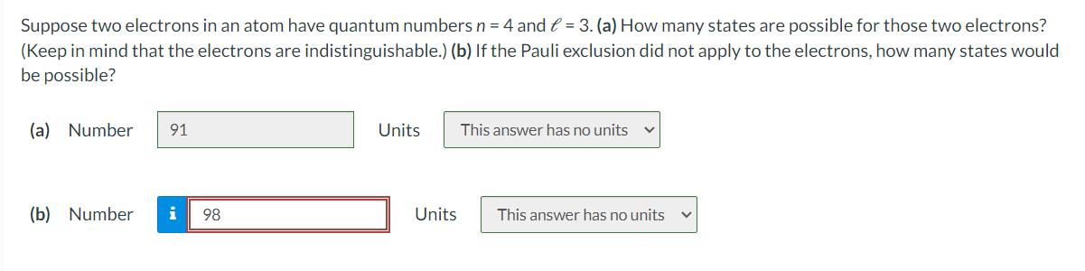 Solved Suppose two electrons in an atom have quantum numbers | Chegg.com