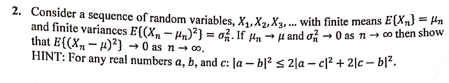 Solved = 2. Consider a sequence of random variables, X1, X2, | Chegg.com