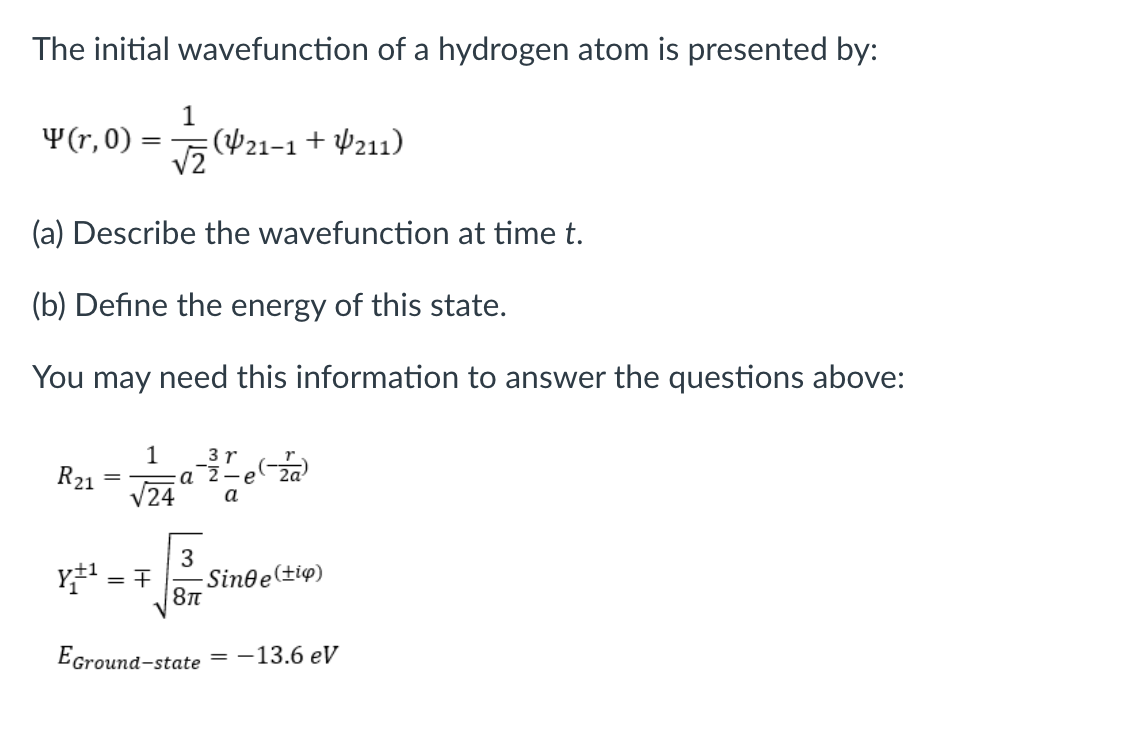 Solved The Initial Wavefunction Of A Hydrogen Atom Is