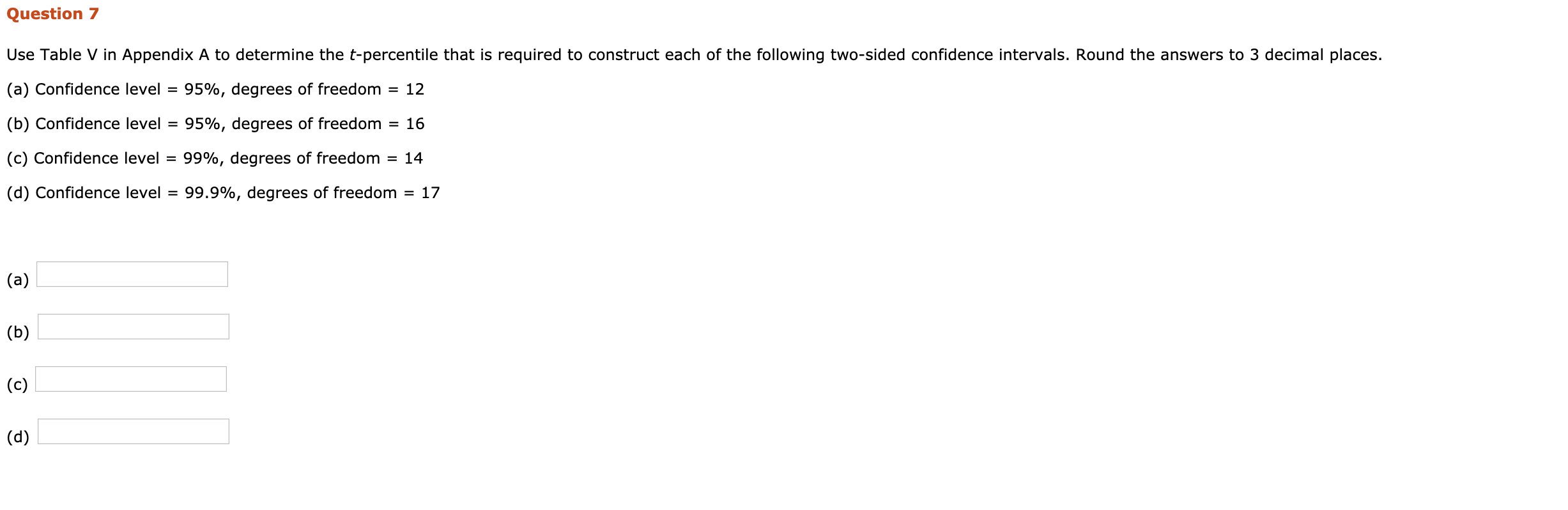 Solved Question 7 Use Table V in Appendix A to determine the | Chegg.com