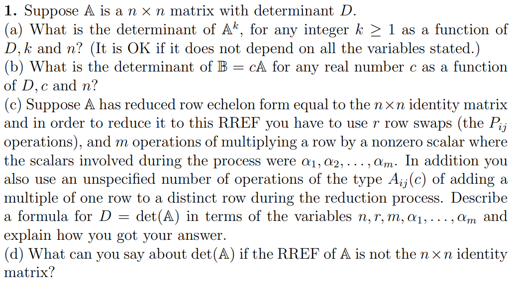 Solved 1. Suppose A is a n x n matrix with determinant D. | Chegg.com
