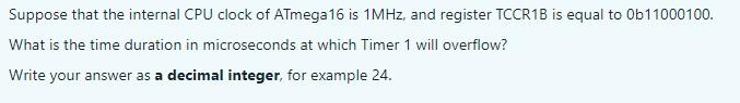 Solved Suppose that the internal CPU clock of ATmega16 is | Chegg.com