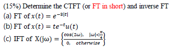 Solved (15%) Determine the CTFT (or FT in short) and inverse | Chegg.com