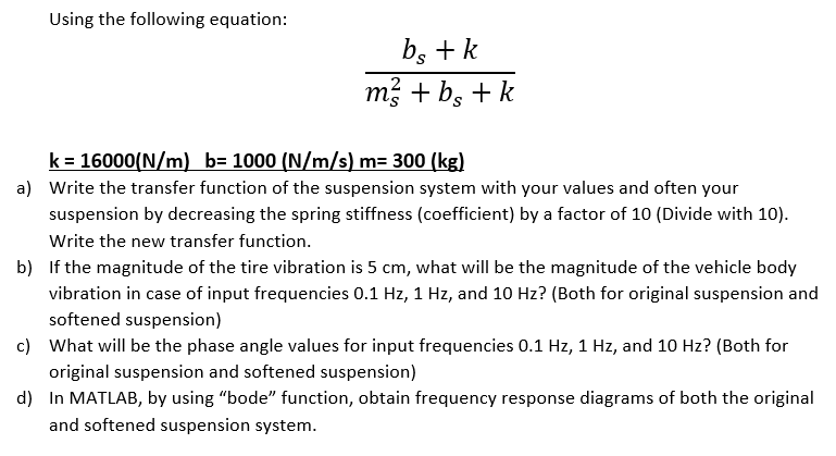 Using the following equation: bs + k S m² + bs + k k | Chegg.com