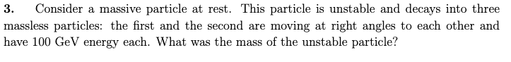 Solved 3. Consider a massive particle at rest. This particle | Chegg.com