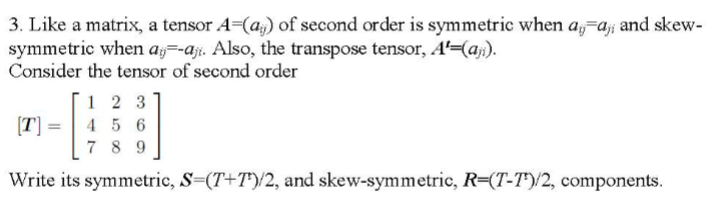 Solved Like a matrix, a tensor A=(aij) ﻿of second order is | Chegg.com