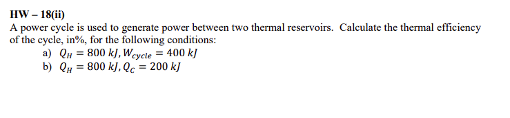 Solved HW - 18(ii) A power cycle is used to generate power | Chegg.com