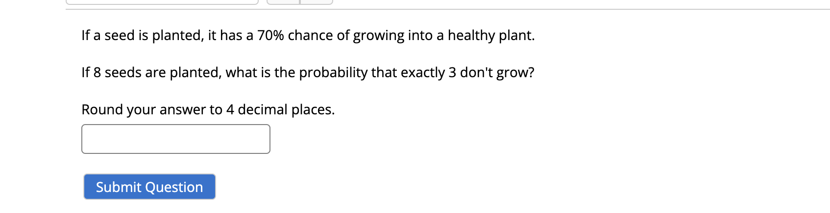 Solved If a seed is planted, it has a 70% chance of growing | Chegg.com