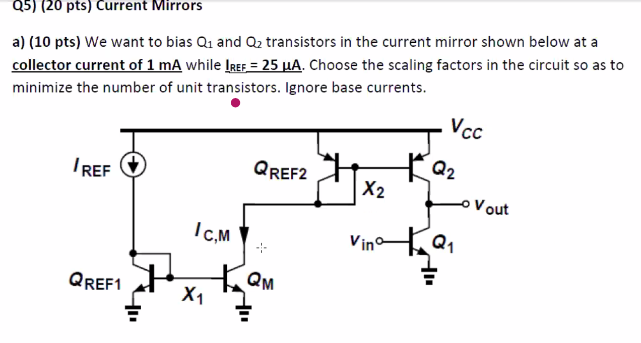 Solved Q5) (20 pts) Current Mirrors a) (10 pts) We want to | Chegg.com