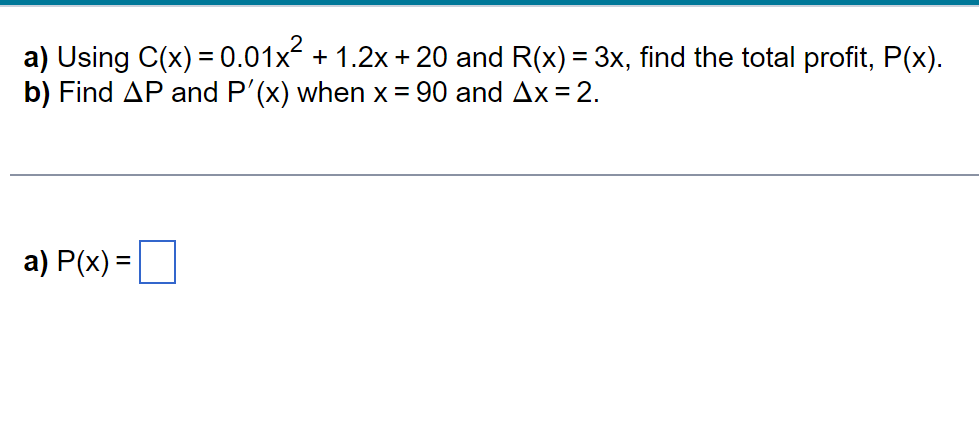 Solved a) Using C(x)=0.01x2+1.2x+20 and R(x)=3x, find the | Chegg.com