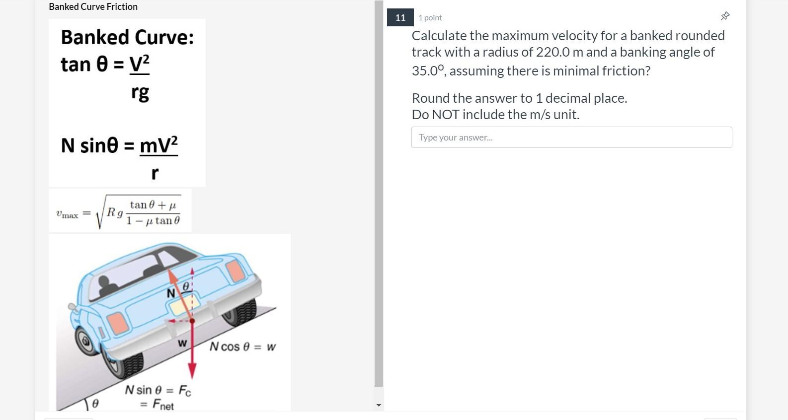 Solved Banked Curve Friction 11 1 point Banked Curve: tan = | Chegg.com
