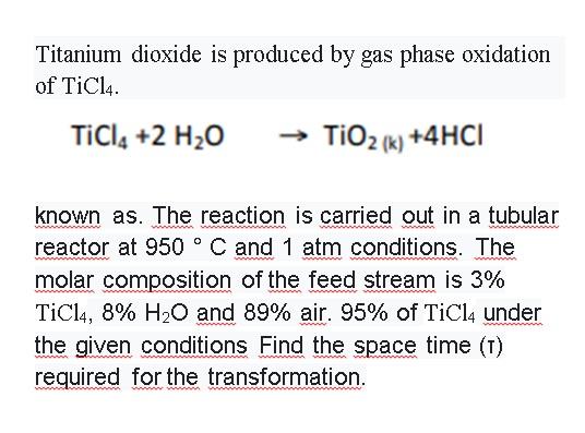 Solved Titanium dioxide is produced by gas phase oxidation | Chegg.com