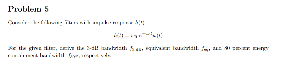 Solved Problem 5 Consider the following filters with impulse | Chegg.com