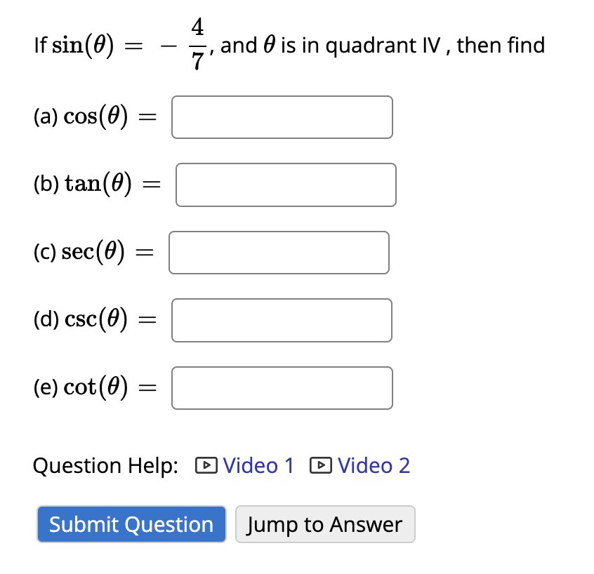 Solved If sin(θ)=−74, and θ is in quadrant IV , then find | Chegg.com