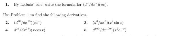 Solved 1. By Leibniz' rule, write the formula for | Chegg.com