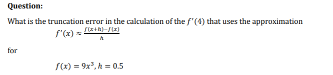 Solved Question: What is the truncation error in the | Chegg.com