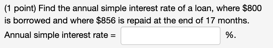 Solved (1 point) Find the annual simple interest rate of a | Chegg.com