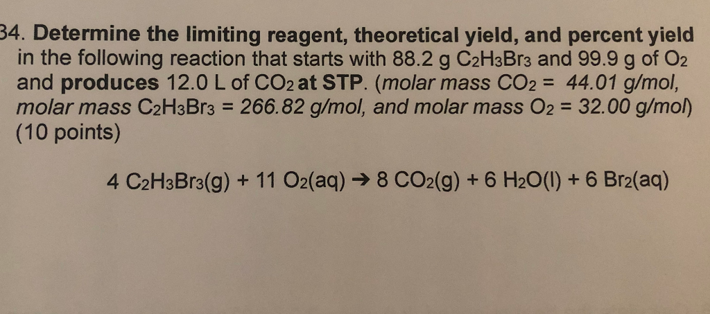 Solved 34. Determine the limiting reagent, theoretical | Chegg.com