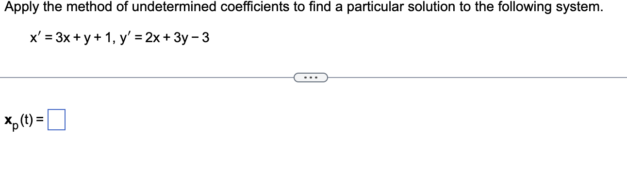 Solved Apply the method of undetermined coefficients to find | Chegg.com