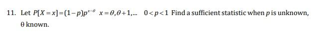 Solved 11. Let P[X=x]=(1−p)px−θx=θ,θ+1,…0 | Chegg.com