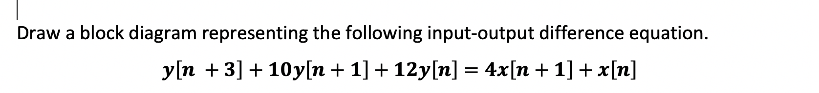 Solved Draw a block diagram representing the following | Chegg.com