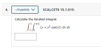 Solved |-/4 points v SCALCET8 15.1.019. Calculate the | Chegg.com