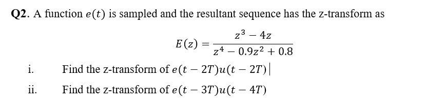 Solved Q2. A function e(t) is sampled and the resultant | Chegg.com