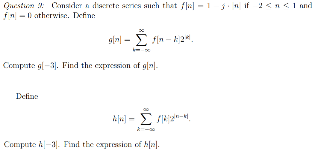 Solved Question 9: Consider a discrete series such that f[n] | Chegg.com