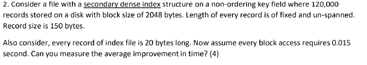 Solved 2. Consider a file with a secondary dense index | Chegg.com