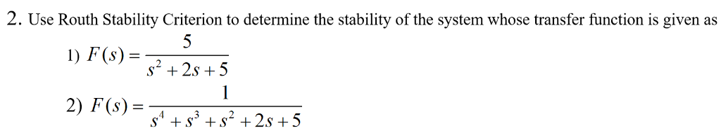 Solved Use Routh Stability Criterion to determine the | Chegg.com