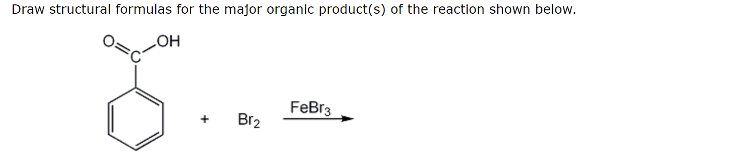 Solved Draw structural formulas for the major organic | Chegg.com