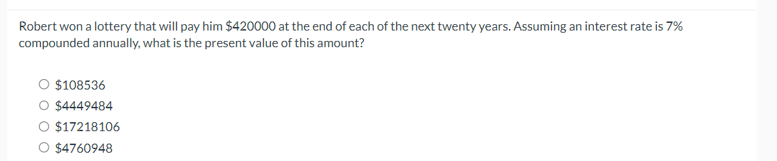 Solved Robert won a lottery that will pay him $420000 at the | Chegg.com