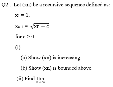 Solved Q2. Let (xn) be a recursive sequence defined as: x1 = | Chegg.com