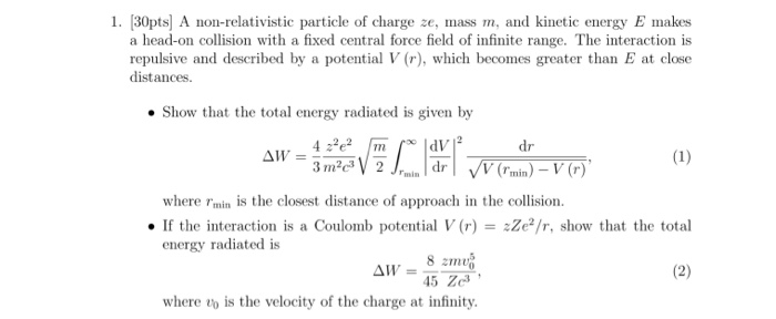 Solved 1. [30pts] A non-relativistic particle of charge ze, | Chegg.com