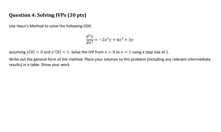 Solved Question 4: Solving IVPs (30 pts) Use Heun's Method | Chegg.com