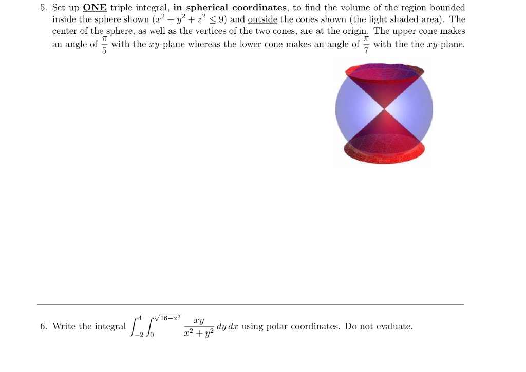 Solved 5. Set up ONE triple integral, in spherical | Chegg.com