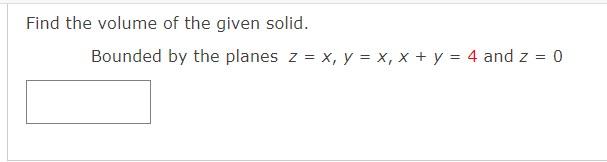 Solved Find the volume of the given solid. Bounded by the | Chegg.com