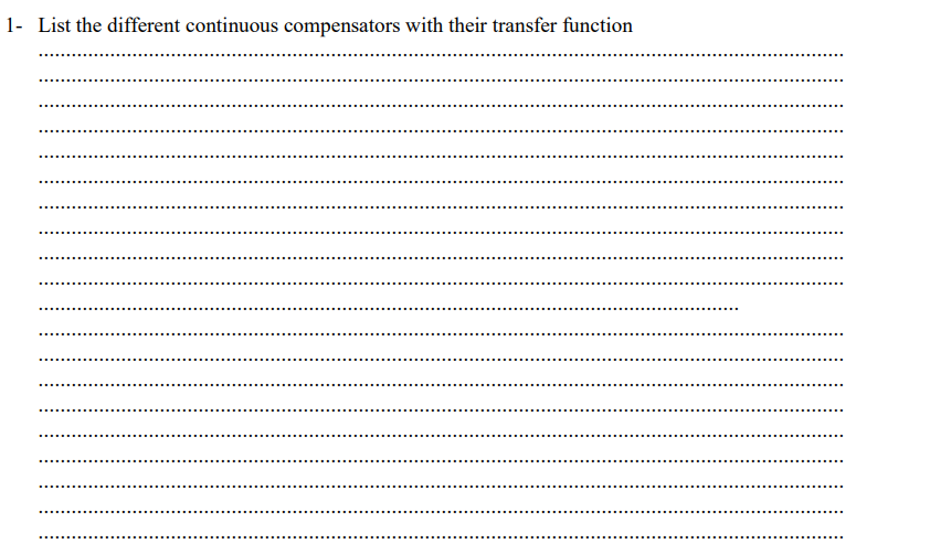 Solved 1 List The Different Continuous Compensators With 