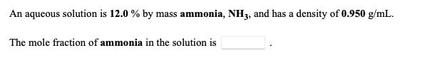 Solved An aqueous solution is 5.50 % by mass ammonia, NH3, | Chegg.com