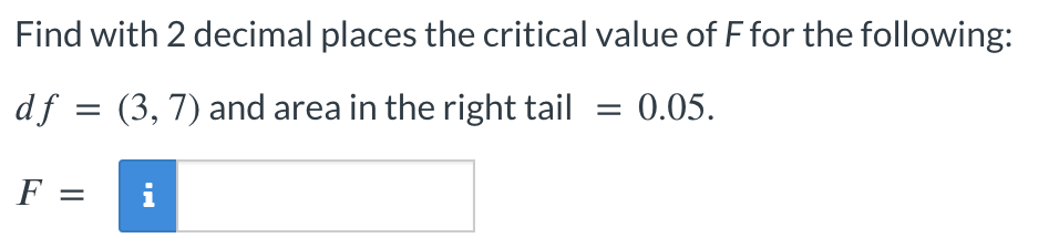 Solved Find with 2 ﻿decimal places the critical value of F | Chegg.com