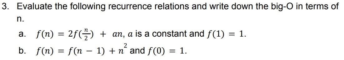 Solved 3. Evaluate the following recurrence relations and | Chegg.com