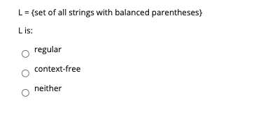 Solved L = {set of all strings with balanced parentheses} | Chegg.com