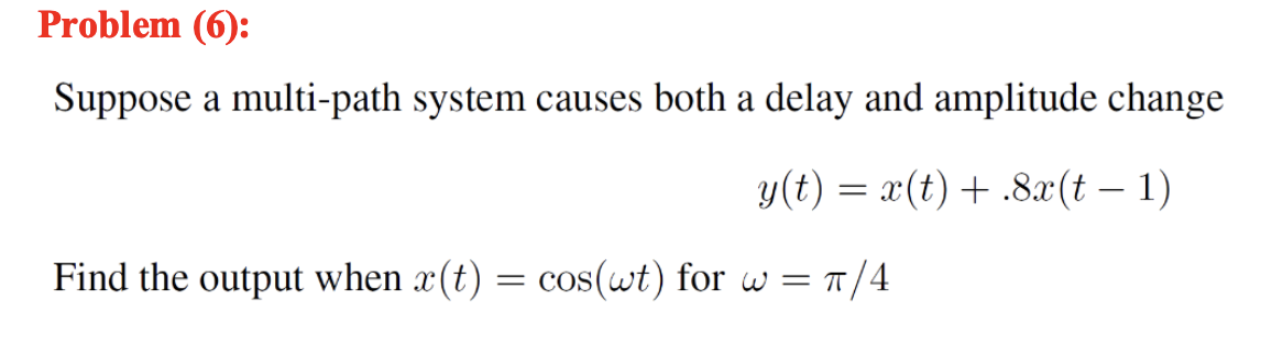 Solved Suppose a multi-path system causes both a delay and | Chegg.com