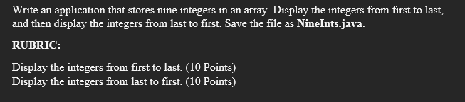 Solved Write An Application That Stores Nine Integers In An 