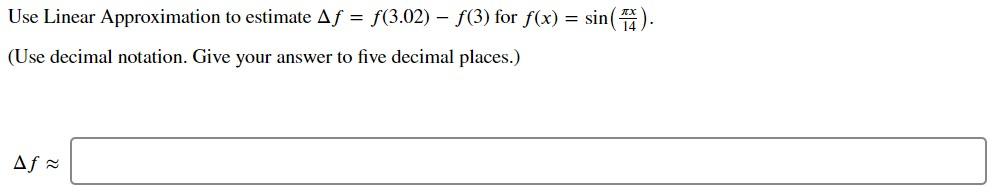 Solved Use Linear Approximation to estimate Af = f(3.02) - | Chegg.com