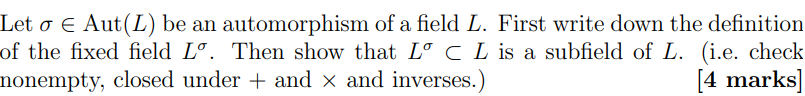 Solved Let o E Aut(L) be an automorphism of a field L. First | Chegg.com