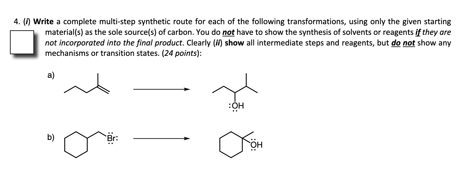 Solved 4. (i) Write a complete multi-step synthetic route | Chegg.com